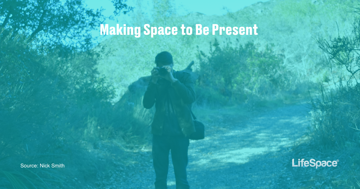 Nick Smith is Making Space to Be More Present - LifeSpace